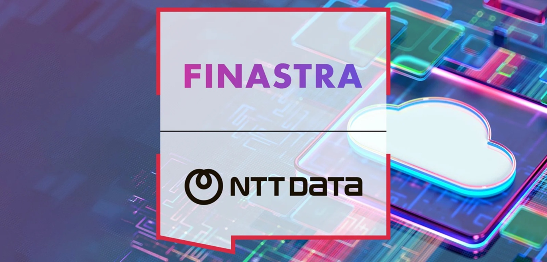 Finastra y NTT DATA impulsan transformación digital bancaria con ...